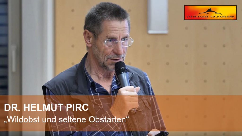 Dr. Helmut Pirc - Wildobst und seltene Obstarten - Vulkanland